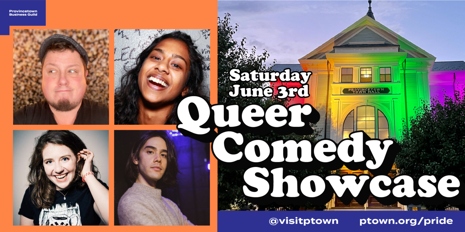 Meet the Cast of Provincetown Pride’s Queer Comedy Showcase ...
